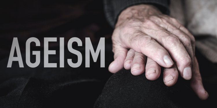 Ageism is prevalent and is bad for all of us